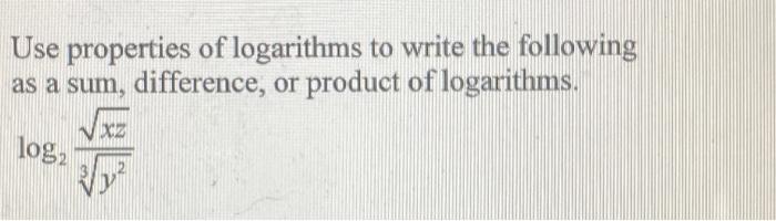 Solved Use properties of logarithms to write the following | Chegg.com