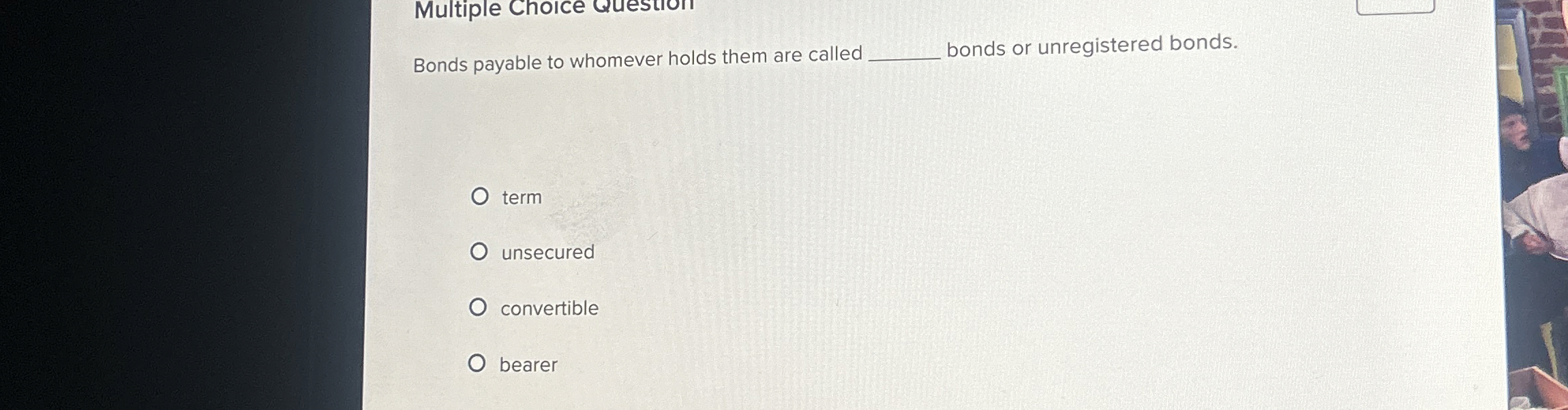 Solved Bonds payable to whomever holds them are calledbonds | Chegg.com
