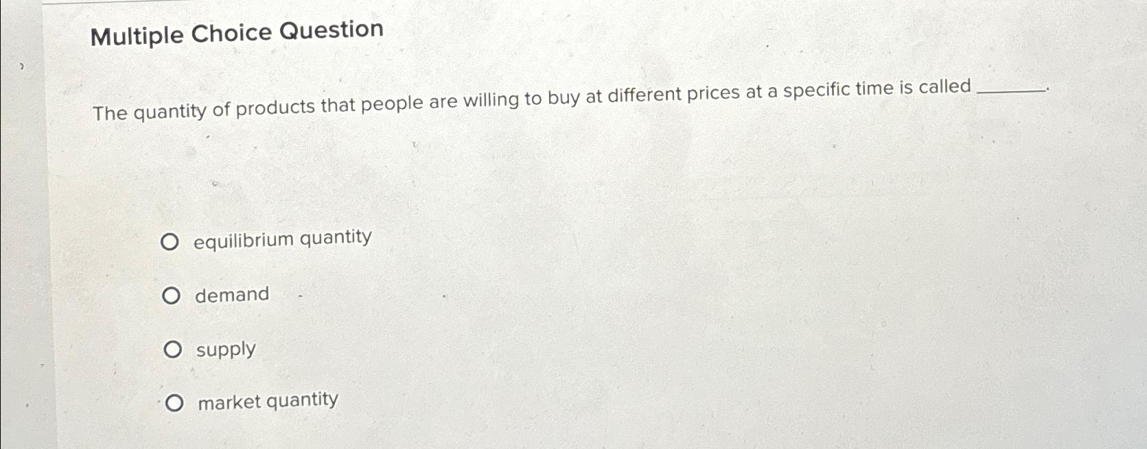 Solved Multiple Choice QuestionThe quantity of products that | Chegg.com