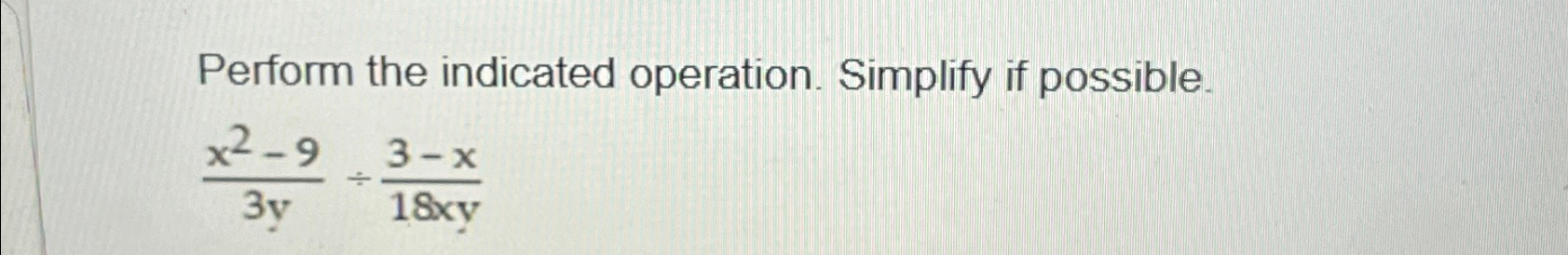 Solved Perform the indicated operation. Simplify if | Chegg.com