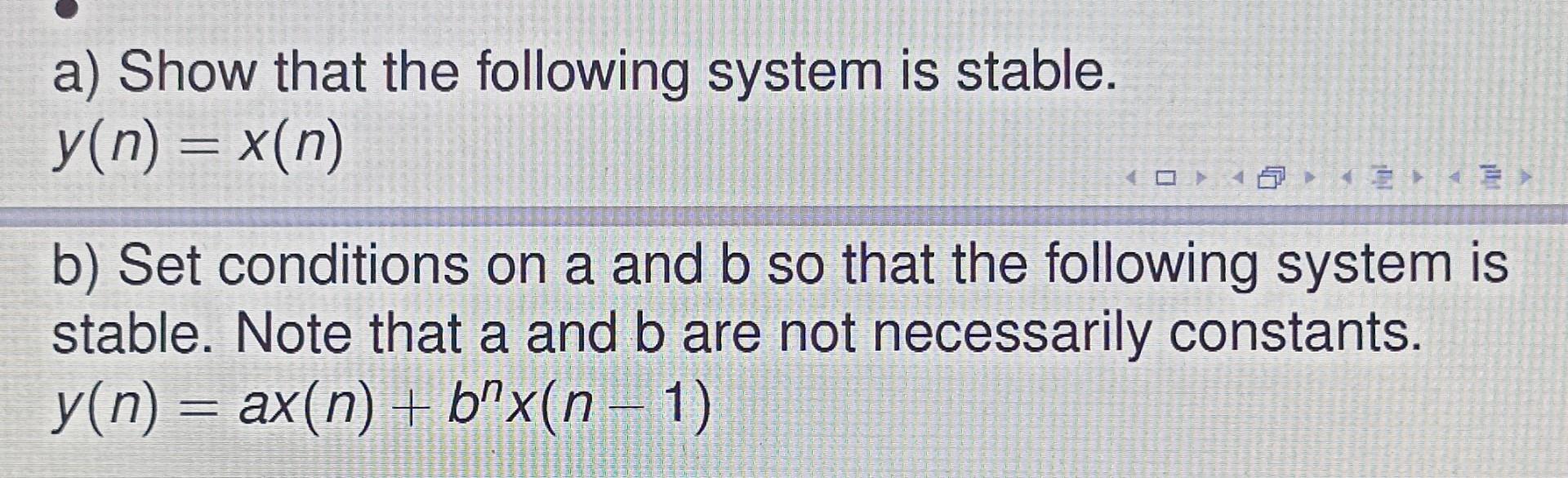Solved a) Show that the following system is stable. | Chegg.com