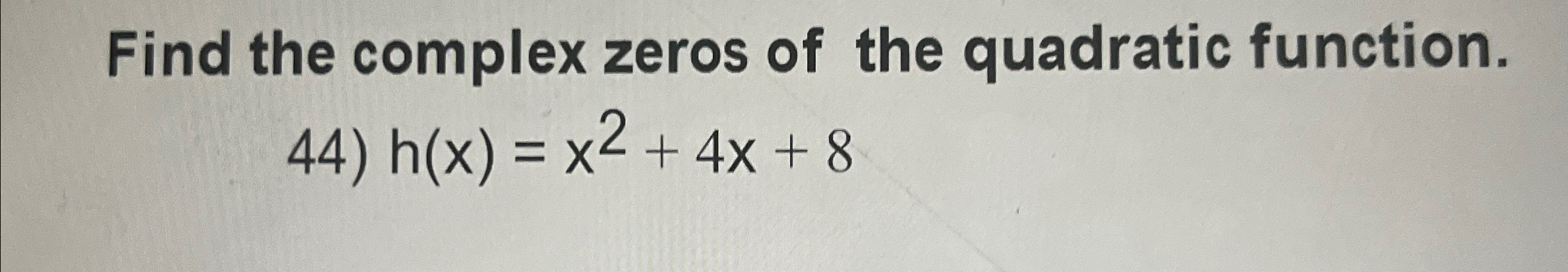Solved Find the complex zeros of the quadratic | Chegg.com