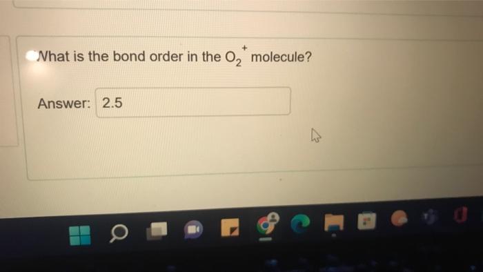 Solved What is the bond order in the O₂ molecule? Answer: | Chegg.com