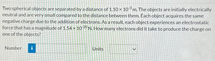Two spherical objects are separated by a distance of | Chegg.com
