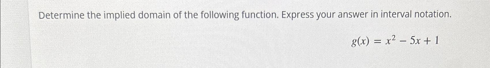 Solved Determine the implied domain of the following | Chegg.com