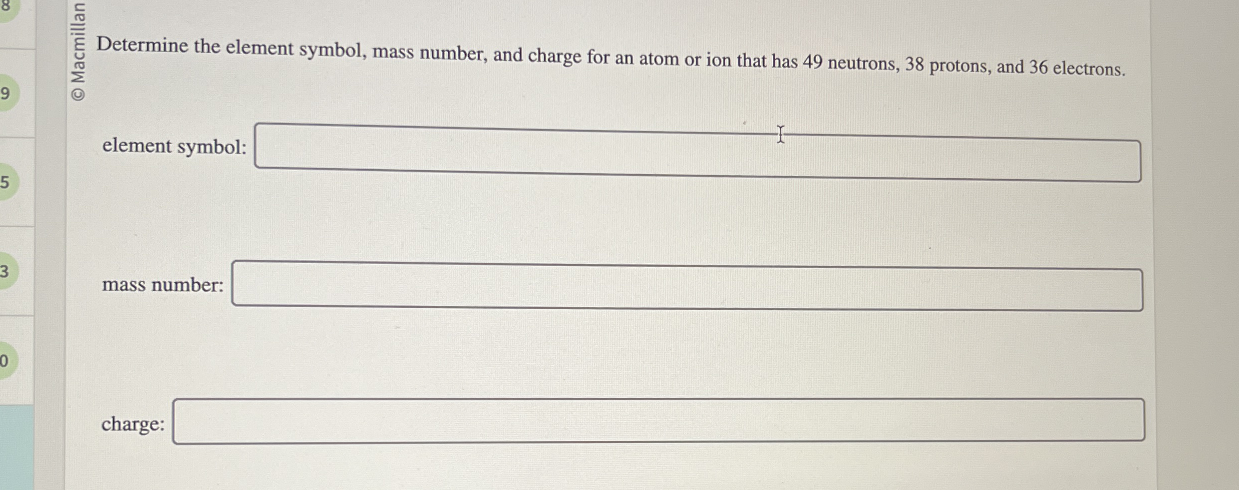 Solved Determine the element symbol, mass number, and charge | Chegg.com