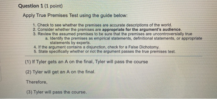 Question 1 (1 point) Apply True Premises Test using | Chegg.com