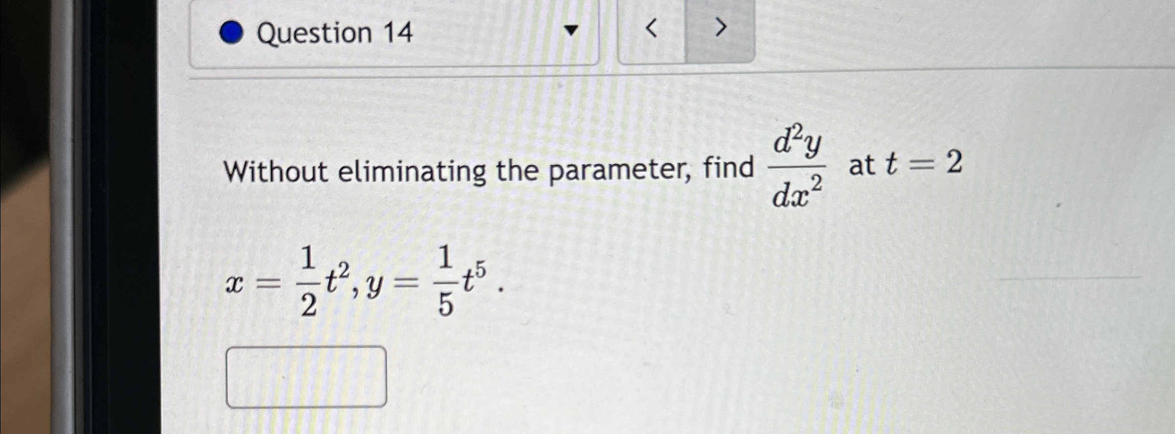 Solved Question 14Without eliminating the parameter, find | Chegg.com