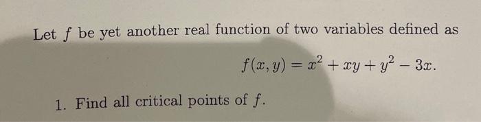 Solved Let f be yet another real function of two variables | Chegg.com