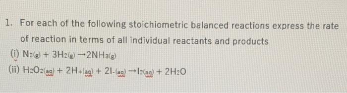 Solved 1. For each of the following stoichiometric balanced | Chegg.com