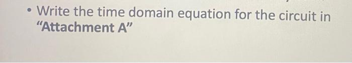 Solved Write the time domain equation for the circuit in | Chegg.com