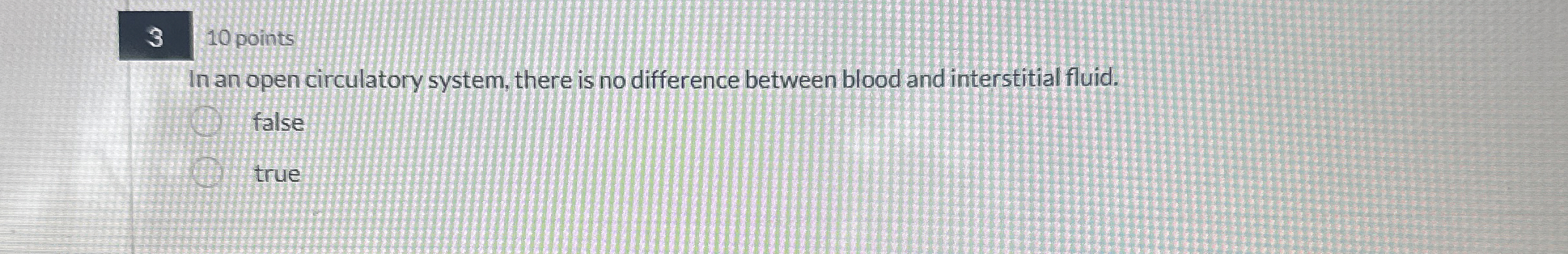 Solved 310 ﻿pointsIn an open circulatory system, there is no | Chegg.com