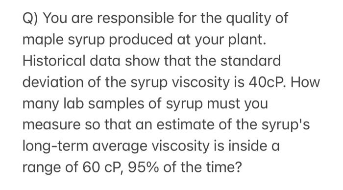 Solved You are responsible for the quality of maple syrup | Chegg.com