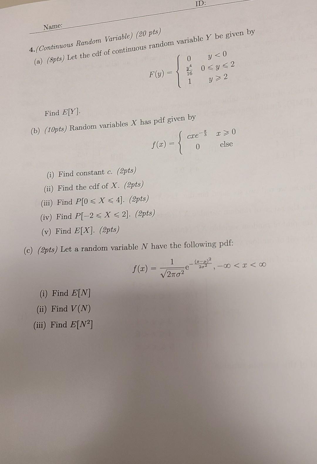 Solved ID: Name: 4. (Continuous Random Variable) (20 pts) | Chegg.com