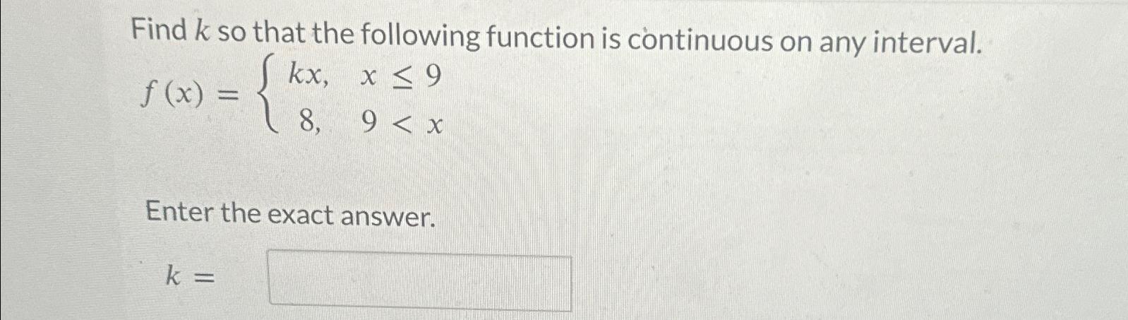 Solved Find K ﻿so That The Following Function Is Continuous