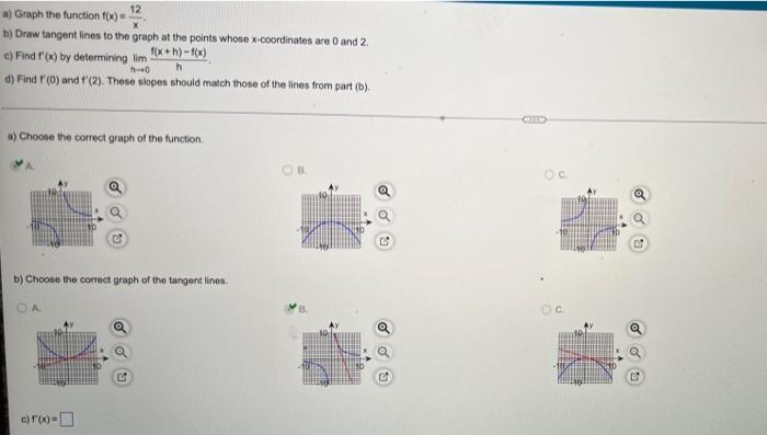 Solved a) Graph the function f(x)= b) Draw tangent lines to | Chegg.com