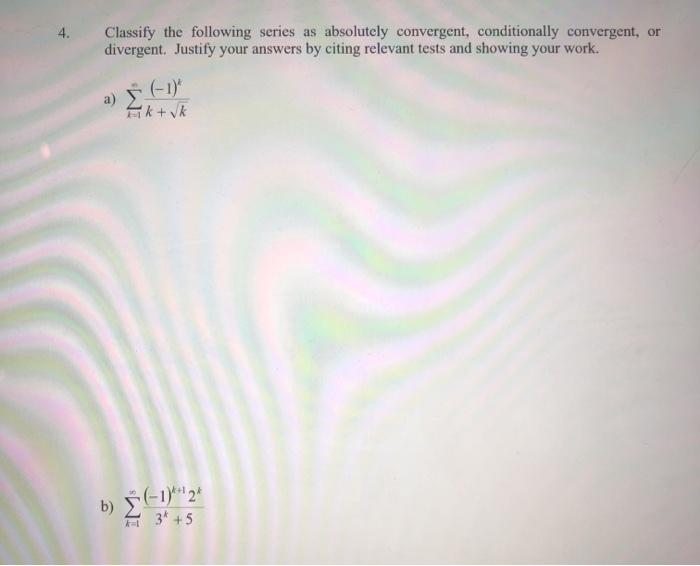 Solved Classify the following series as absolutely | Chegg.com
