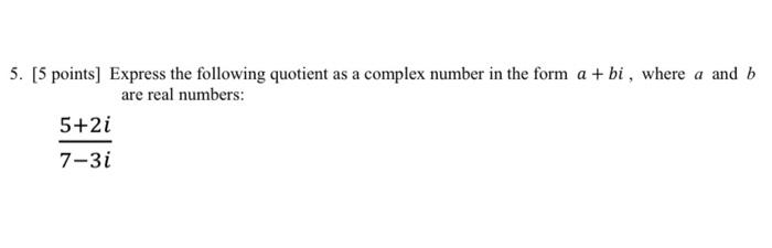 Solved 5. [5 points] Express the following quotient as a | Chegg.com