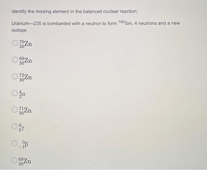 Solved Identify the missing element in the balanced nuclear | Chegg.com