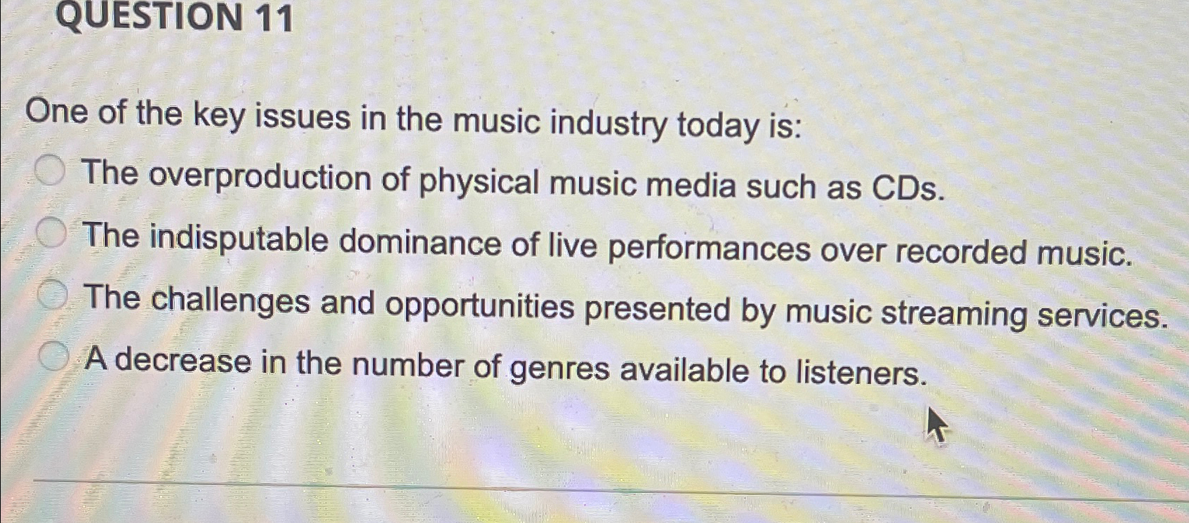 Solved QUESTION 11One of the key issues in the music | Chegg.com