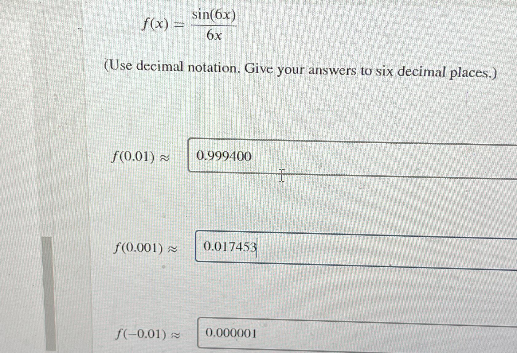 Solved f(x)=sin(6x)6x(Use decimal notation. Give your | Chegg.com