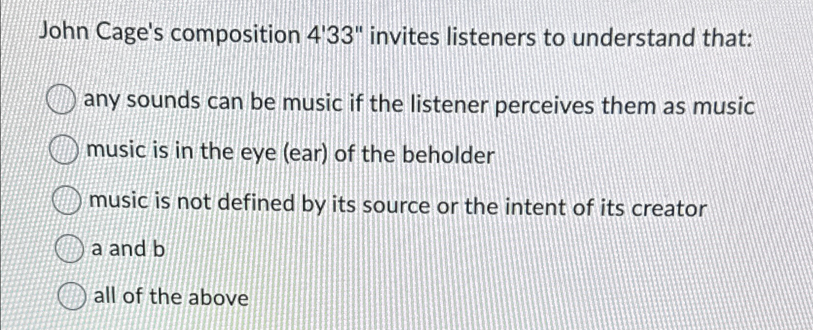 Solved John Cage's composition 4'33" ﻿invites listeners to | Chegg.com