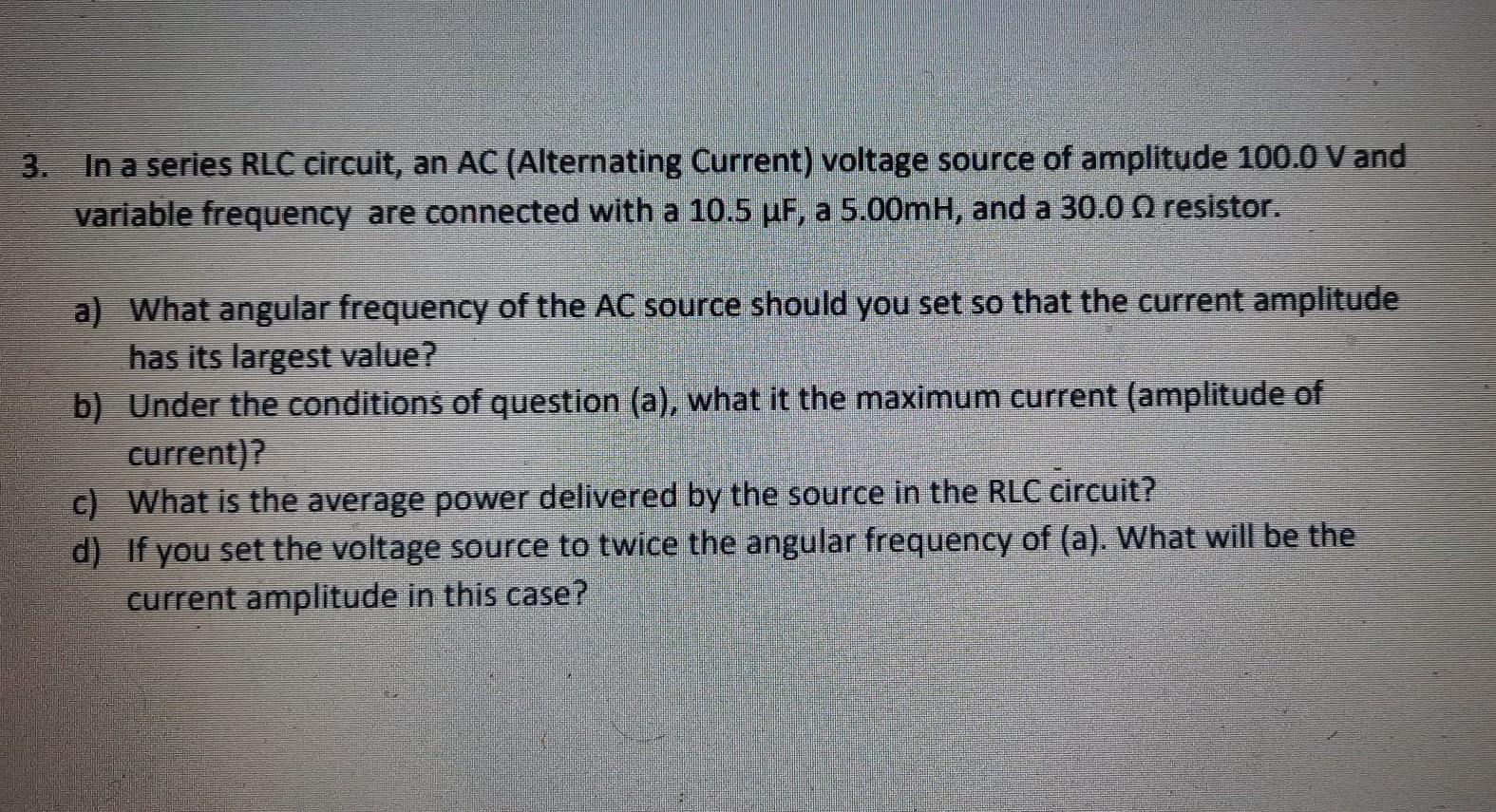 Solved 3. In a series RLC circuit, an AC (Alternating | Chegg.com