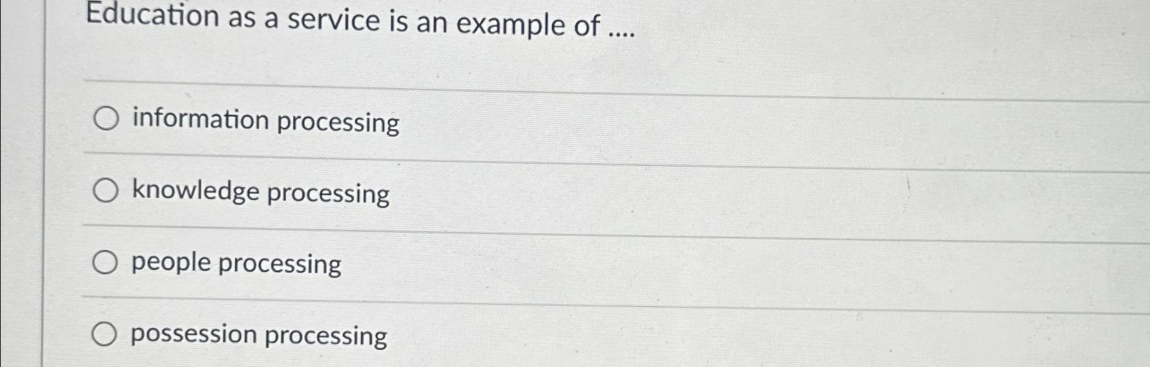 Solved Education as a service is an example of | Chegg.com