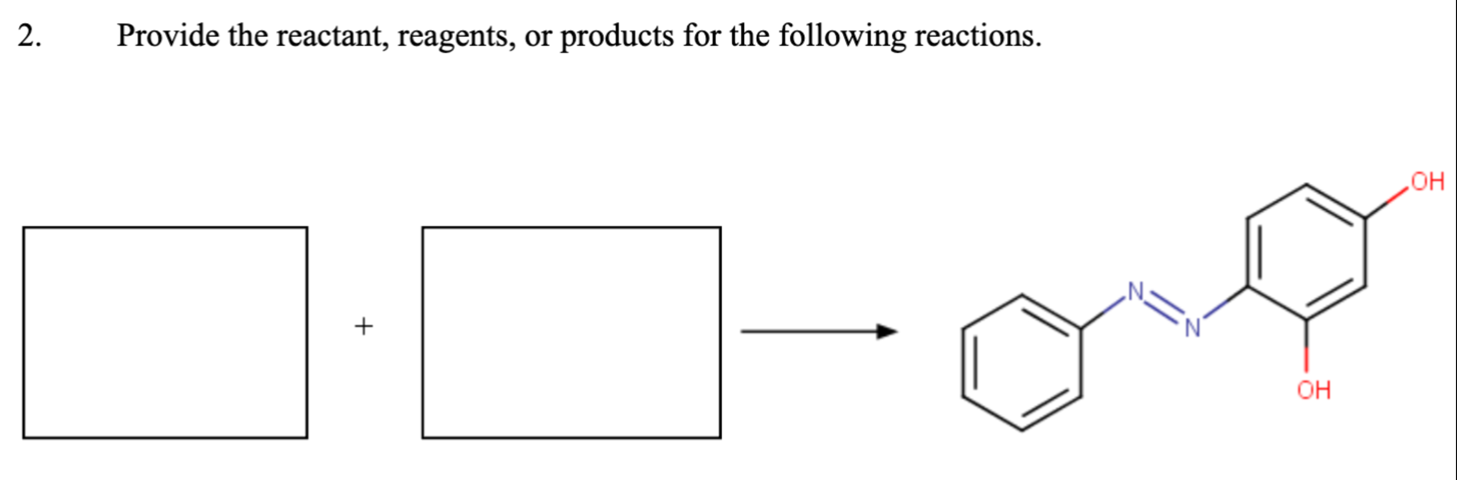 Solved Provide the reactant, reagents, or products for the | Chegg.com