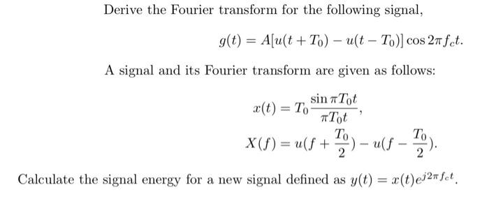 Solved Derive the Fourier transform for the following | Chegg.com