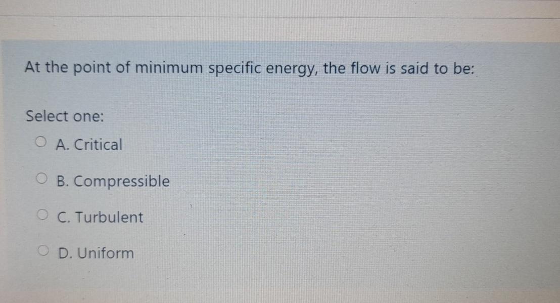 Solved At the point of minimum specific energy, the flow is | Chegg.com