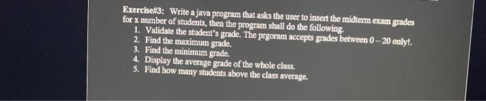 Solved Exercise#3: Write a java program that asks the user | Chegg.com