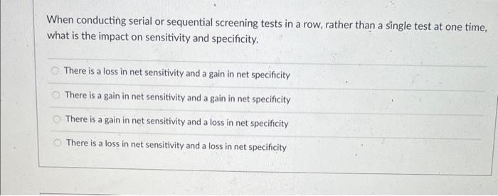 Solved When conducting serial or sequential screening tests | Chegg.com