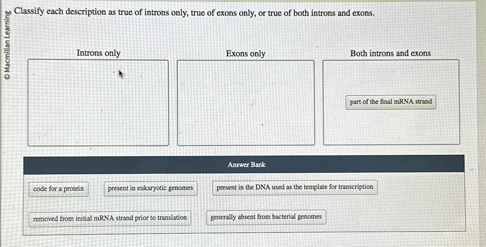 Solved Classify each description as true of introns only, | Chegg.com