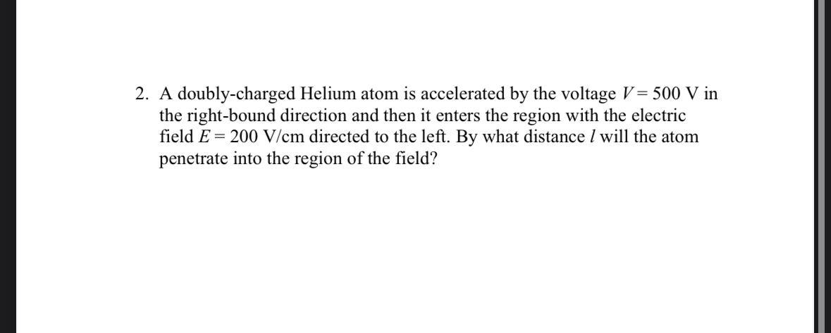 Solved A doubly-charged Helium atom is accelerated by the | Chegg.com