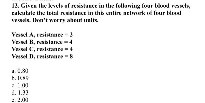 Solved 12. Given the levels of resistance in the following | Chegg.com