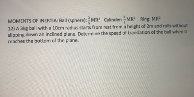 Solved MOMENTS OF INERTIA: Ball (sphere): MR? Cylinder: MR2 | Chegg.com