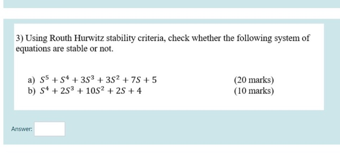 Solved 3) Using Routh Hurwitz stability criteria, check | Chegg.com