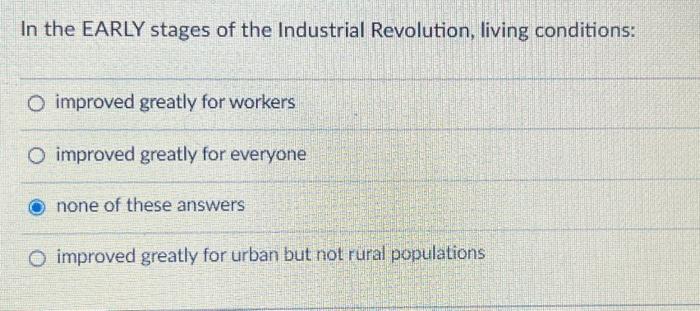 In the EARLY stages of the Industrial Revolution, | Chegg.com