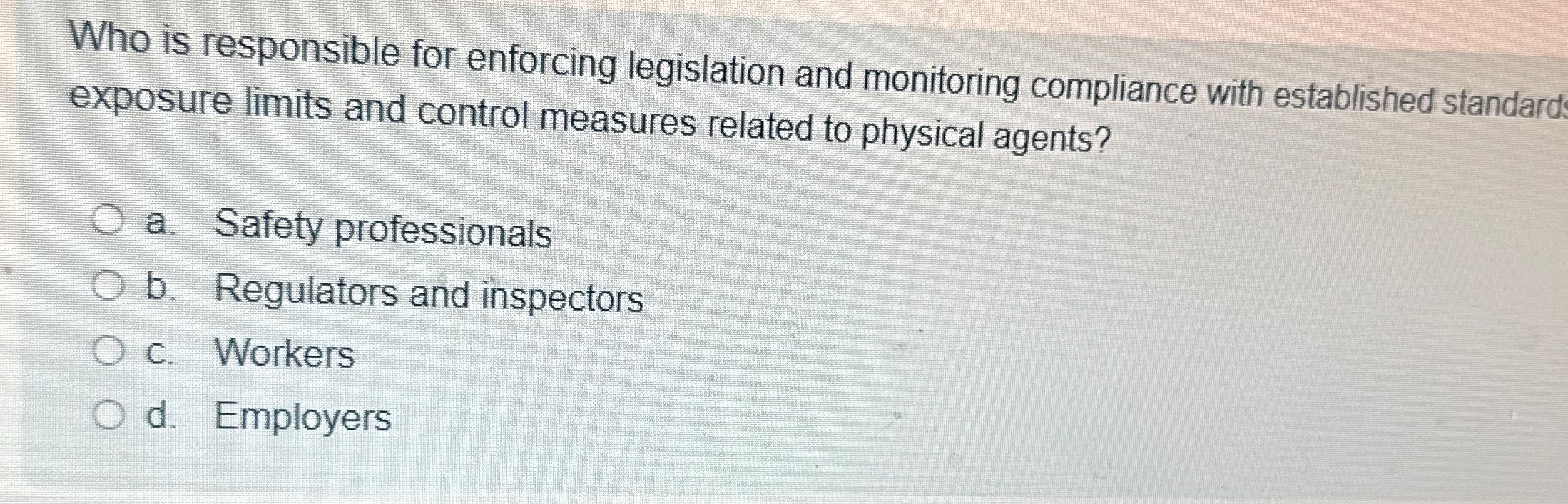Solved Who is responsible for enforcing legislation and | Chegg.com