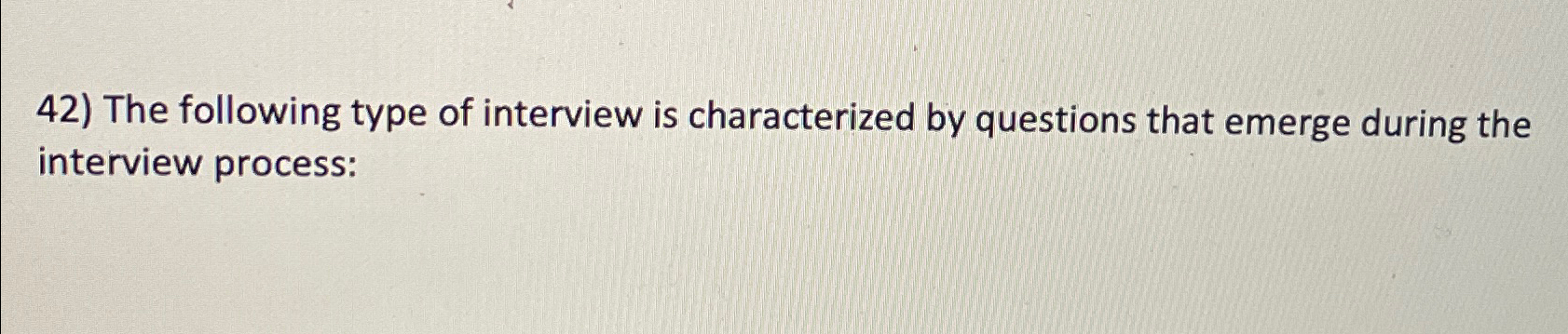 Solved The following type of interview is characterized by | Chegg.com