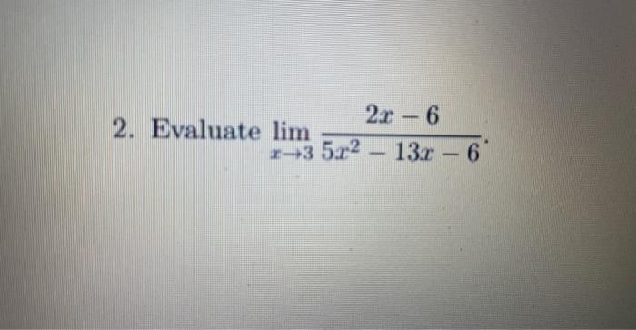 Solved limx→35x2−13x−62x−6 | Chegg.com