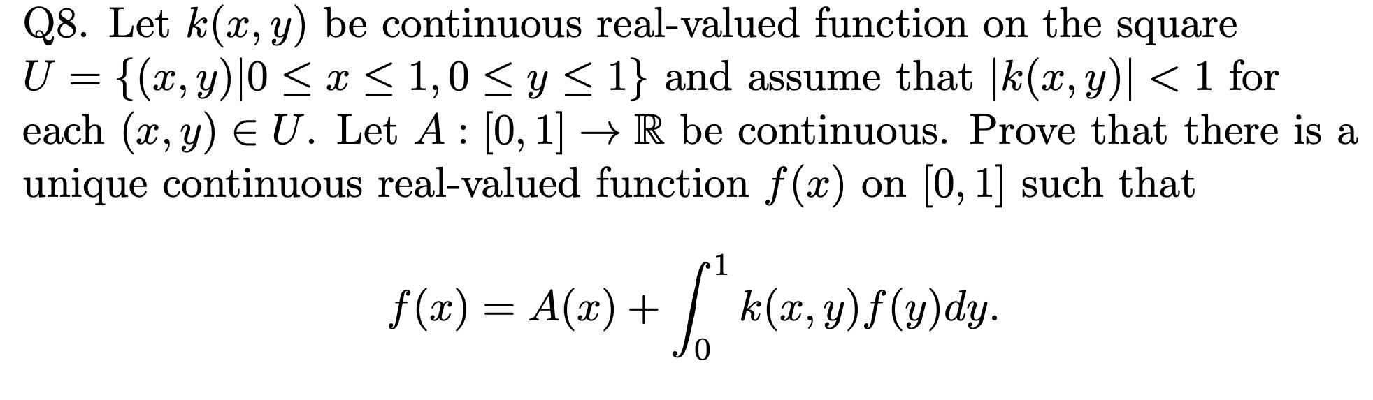 Solved Q8. ﻿Let k(x,y) ﻿be continuous real-valued function | Chegg.com