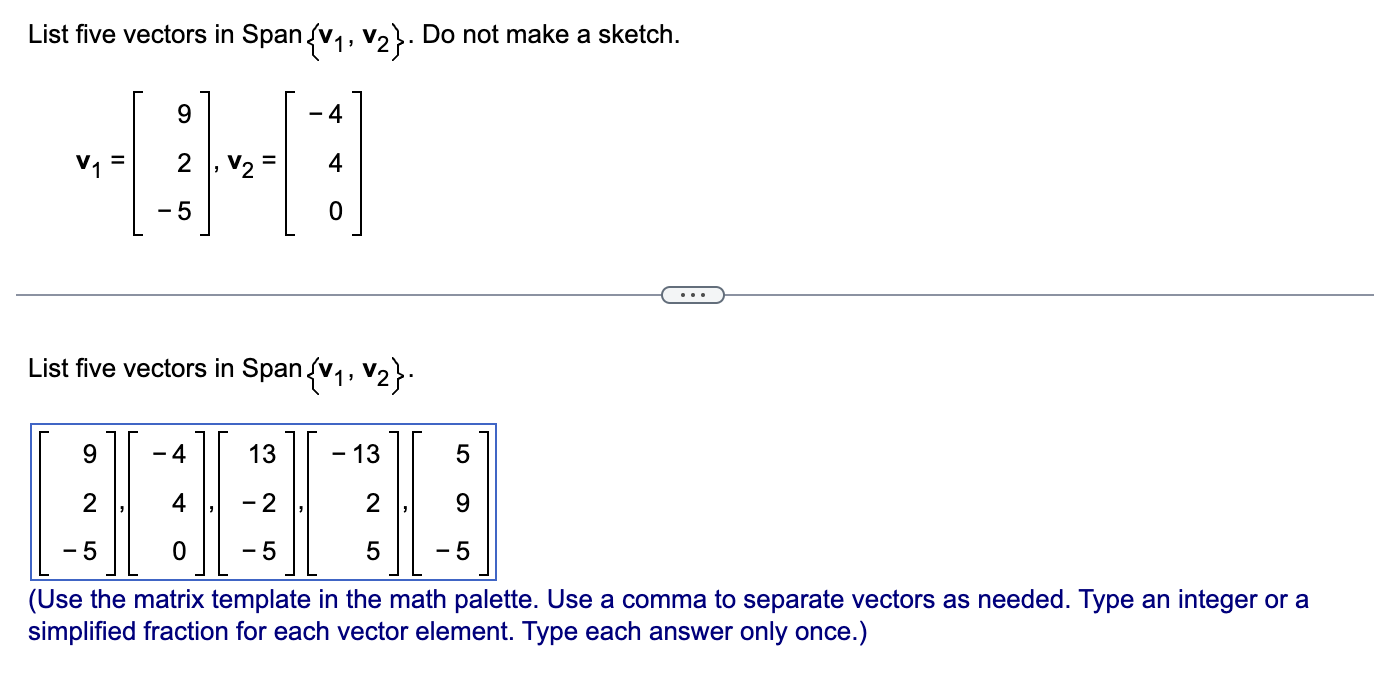 Solved List five vectors in Span {v1,v2}. ﻿Do not make a | Chegg.com