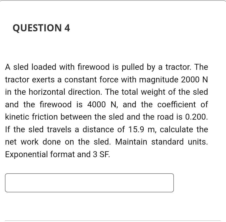 Solved A sled loaded with firewood is pulled by a tractor. | Chegg.com