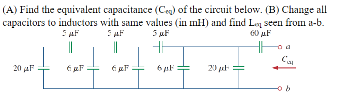 Solved (A) ﻿Find the equivalent capacitance (Ceq) ﻿of the | Chegg.com