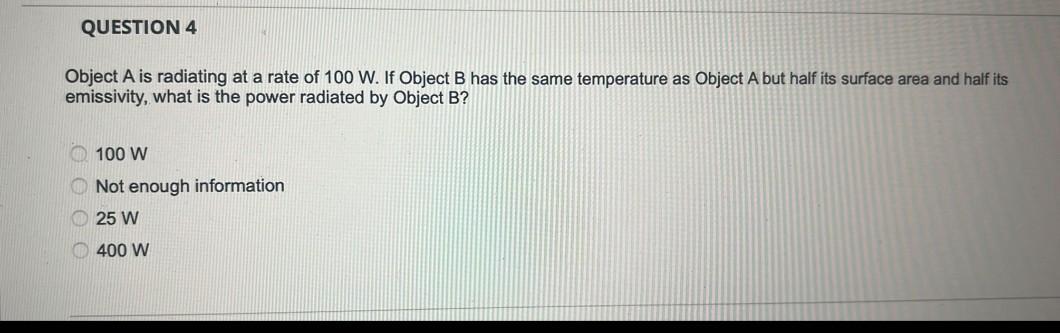 Solved Object A is radiating at a rate of 100 W. If Object B | Chegg.com