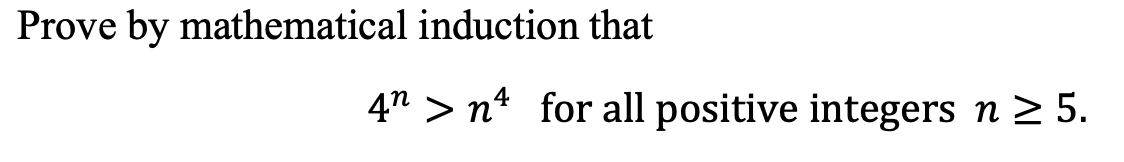 Solved Prove by ﻿mathematical induction that4n>n4 ﻿for all | Chegg.com