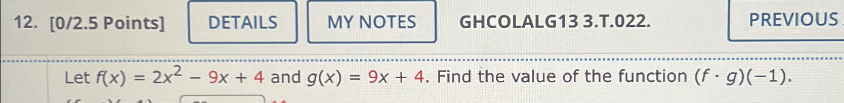 Solved Let f(x)=2x2-9x+4 ﻿and g(x)=9x+4. ﻿Find the value of | Chegg.com