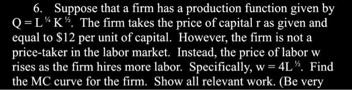 Solved 6. Suppose that a firm has a production function | Chegg.com